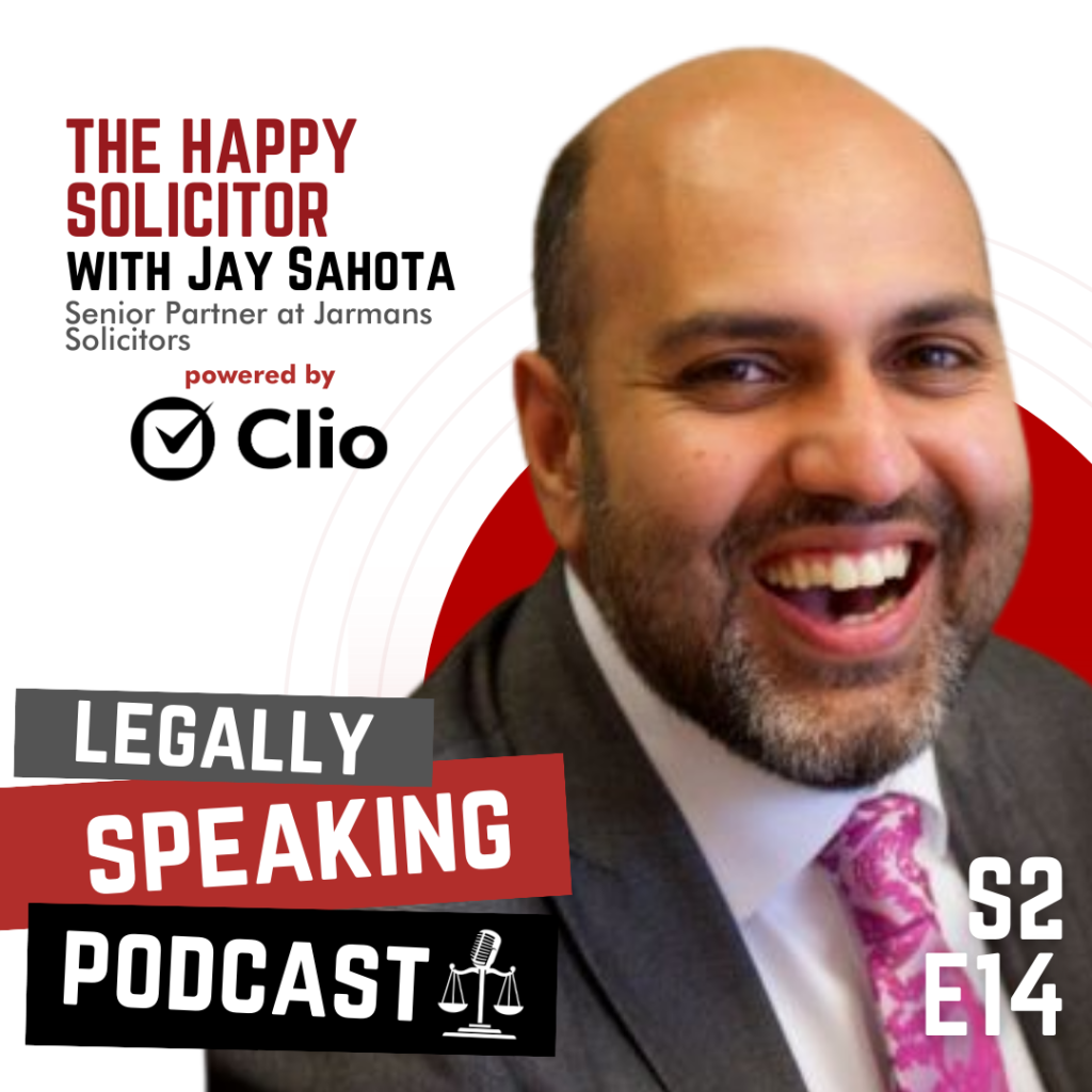 The Happy Solicitor – Jay Sahota – S2E14 – Legally Speaking Podcast